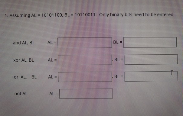Solved 1. Assuming AL = 10101100, BL = 10110011: Only binary | Chegg.com