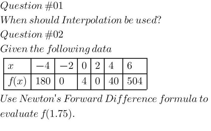 Solved Question #01 When should Interpolation be used? | Chegg.com