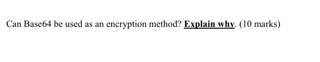 Solved Can Base64 Be Used As An Encryption Method Explain 0139