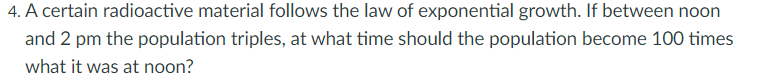 Solved 4. A certain radioactive material follows the law of | Chegg.com