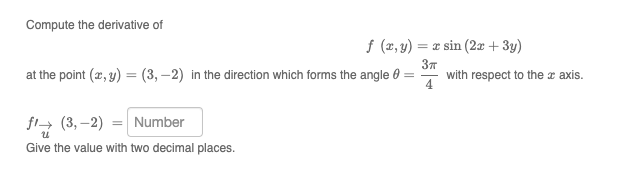 Solved compute the derivative of f(x,y)=x sin(2x+3y) at the | Chegg.com