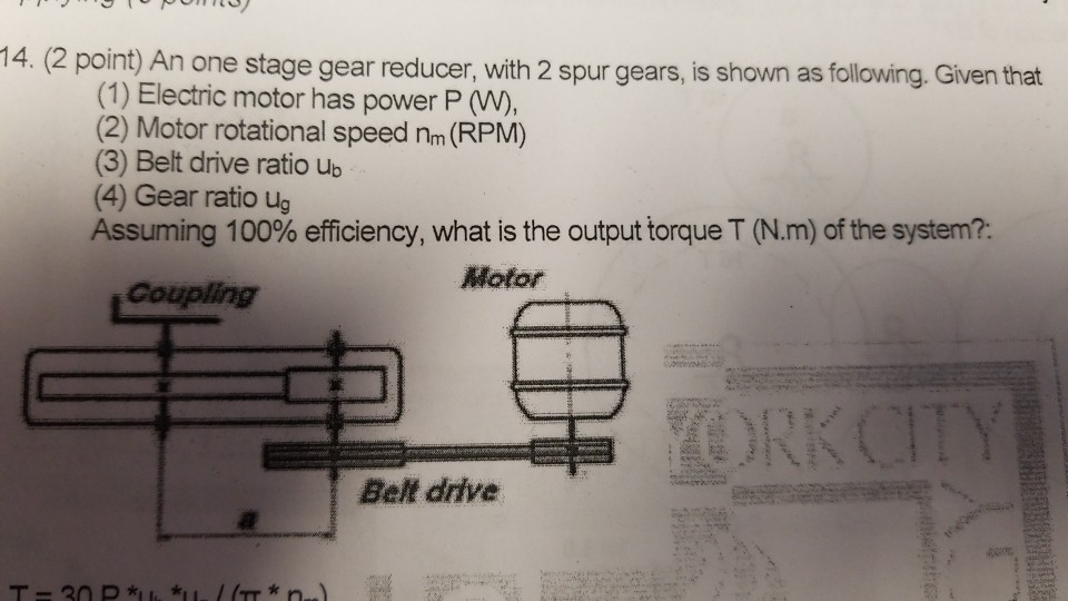 Solved 14. (2 point) An one stage gear reducer, with 2 spur | Chegg.com