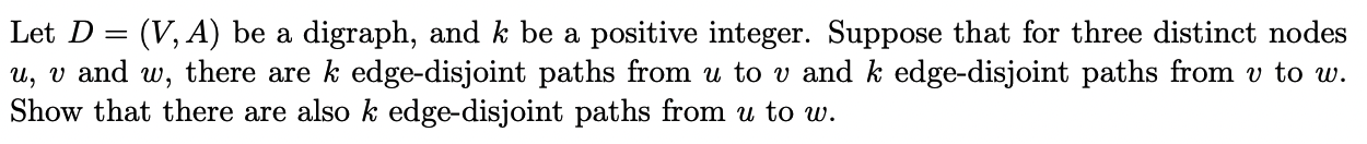 Solved Let D=(V,A) be a digraph, and k be a positive | Chegg.com