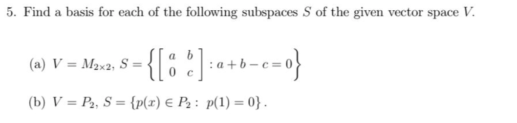 Solved 5. Find a basis for each of the following subspaces S | Chegg.com