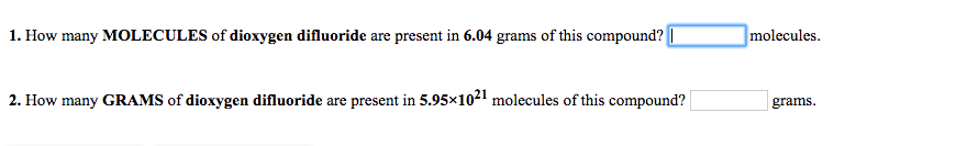 Solved 1. How many MOLECULES of dioxygen difluoride are | Chegg.com