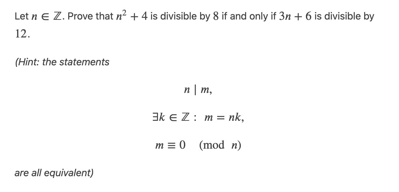 Solved Let n E Z. Prove that n2 + 4 is divisible by 8 if and | Chegg.com