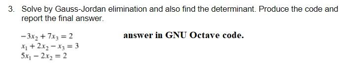 Solved 3. Solve by Gauss-Jordan elimination and also find | Chegg.com