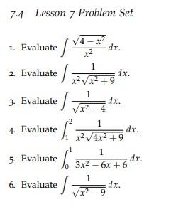 Solved 7.4 Lesson 7 Problem Set 14- 1. Evaluate dx. 22 2 | Chegg.com