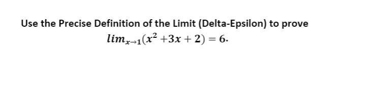 Solved Use the Precise Definition of the Limit | Chegg.com