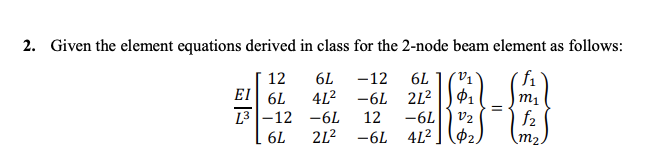 Solved 2. Given the element equations derived in class for | Chegg.com