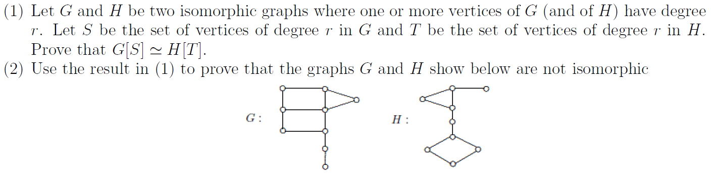 Solved (1) Let G and H be two isomorphic graphs where one or | Chegg.com