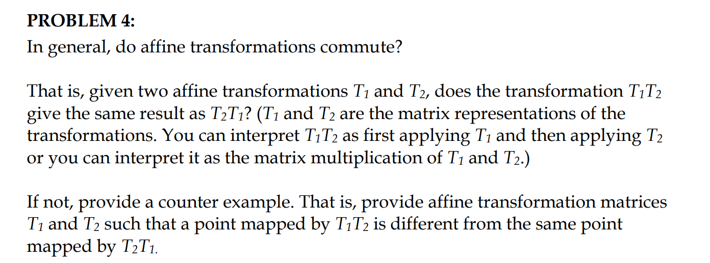 Solved PROBLEM 4: In general, do affine transformations | Chegg.com