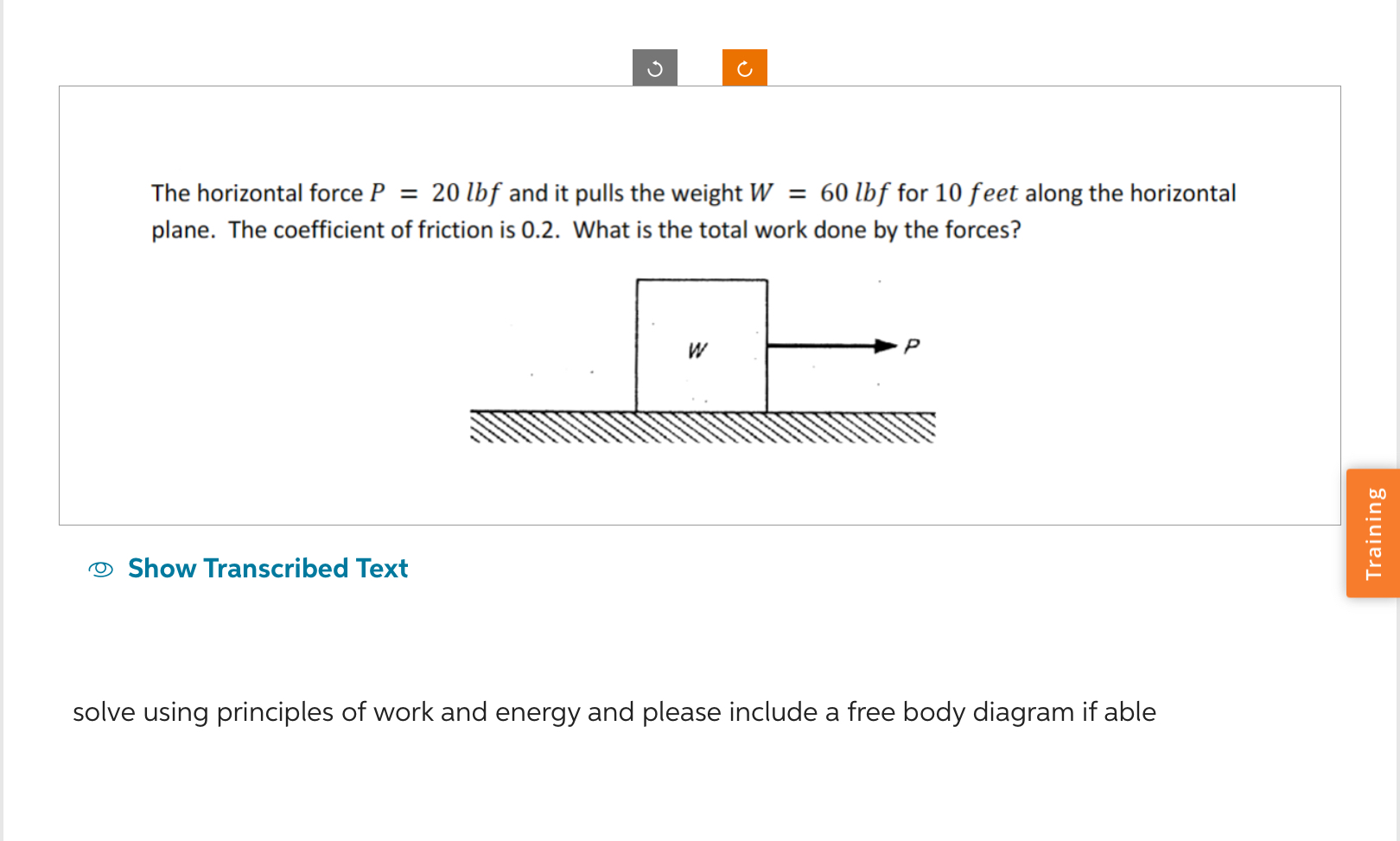 Solved The horizontal force P=20lbf ﻿and it pulls the weight | Chegg.com