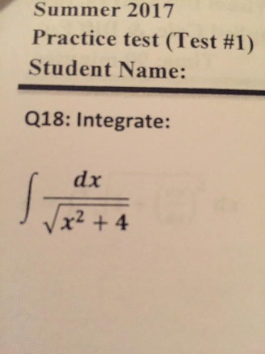 Solved Integrate: integral dx/squareroot x^2 + 4 | Chegg.com