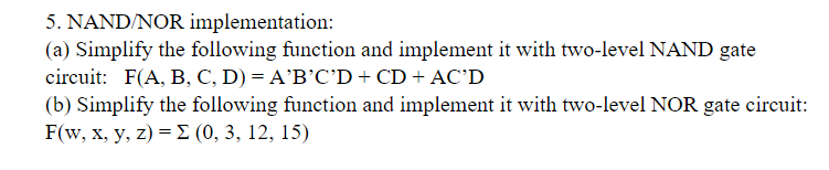 Solved 5. NAND NOR implementation: (a) Simplify the | Chegg.com