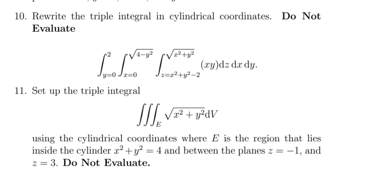 Solved 10. Rewrite the triple integral in cylindrical | Chegg.com