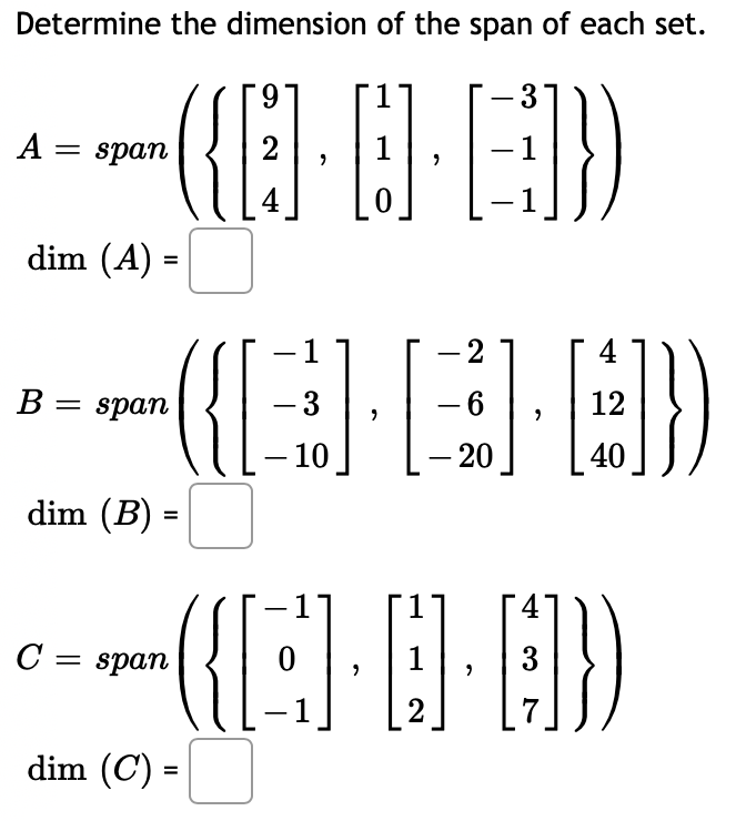 Solved Determine the dimension of the span of each set. A = | Chegg.com
