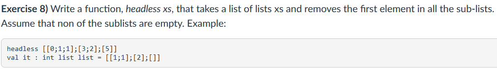 Solved Exercise 8) Write a function, headless xs, that takes | Chegg.com