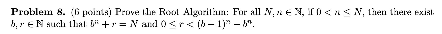 Solved Problem 8. (6 points) Prove the Root Algorithm: For | Chegg.com