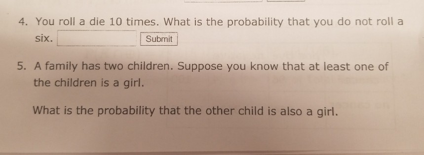 Solved 4 You Roll A Die 10 Times What Is The Probability Chegg