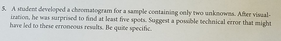 Solved 5. A student developed a chromatogram for a sample | Chegg.com