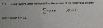 Solved using tylor method to find the solution of initial | Chegg.com