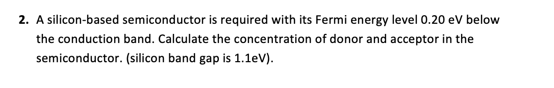 Solved 2. A silicon-based semiconductor is required with its | Chegg.com