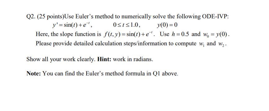 Solved Q2. (25 points Use Euler's method to numerically | Chegg.com