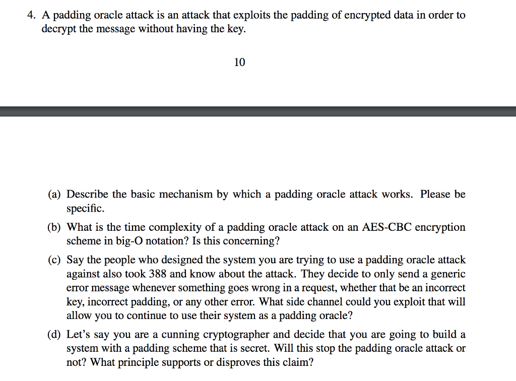 4. A padding oracle attack is an attack that exploits | Chegg.com