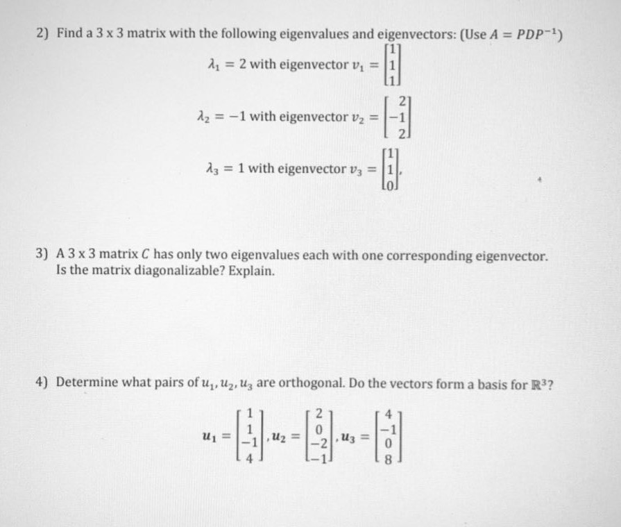 Solved 2) Find a 3 x 3 matrix with the following eigenvalues | Chegg.com