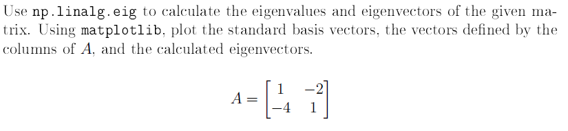 Solved Use np.linalg.eig to calculate the eigenvalues and | Chegg.com