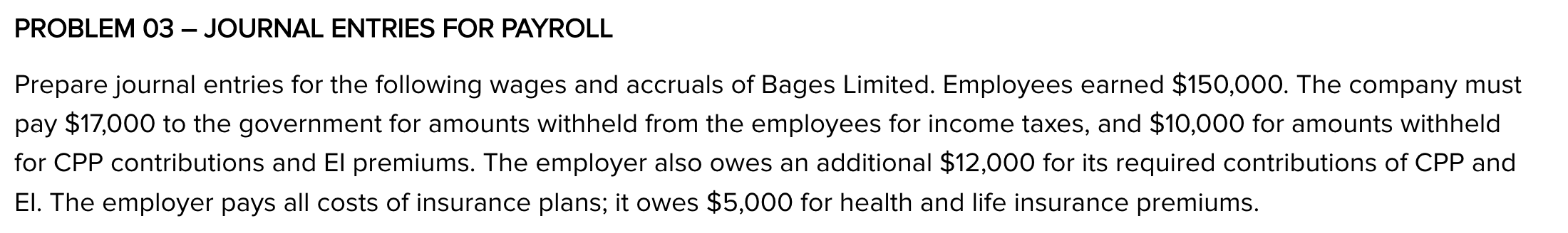 Solved PROBLEM 03 - JOURNAL ENTRIES FOR PAYROLL Prepare | Chegg.com