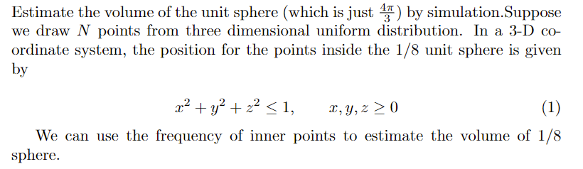 Solved Estimate the volume of the unit sphere (which is just | Chegg.com