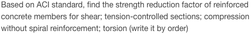 Solved Based on ACI standard, find the strength reduction | Chegg.com