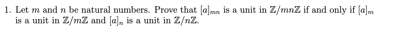 Solved 1. Let m and n be natural numbers. Prove that [a]mn | Chegg.com
