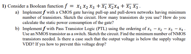 Solved 1) Consider a Boolean function f = X1 X2 X3 + X1 X2X4 | Chegg.com