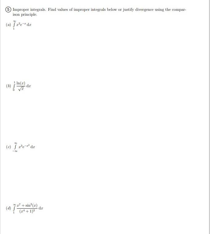 Solved (5) Improper integrals. Find values of improper | Chegg.com Solved (5) Improper integrals. Find values of improper | Chegg.com