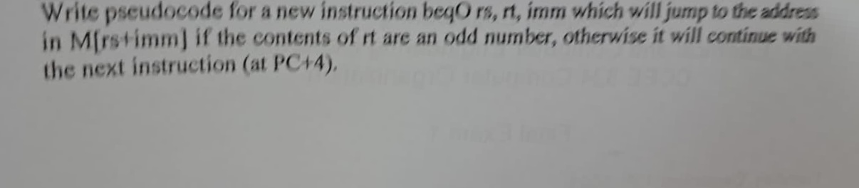 Solved Write pseudocode for a new instruction beqO rs, rt, | Chegg.com