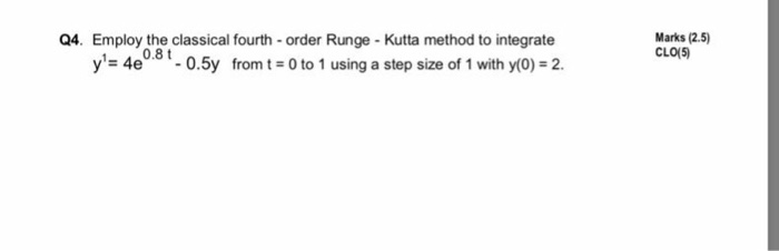 Solved Q4. Employ the classical fourth-order Runge Kutta | Chegg.com