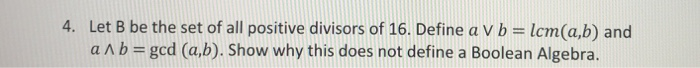 Solved Let B be the set of all positive divisors of 16. | Chegg.com