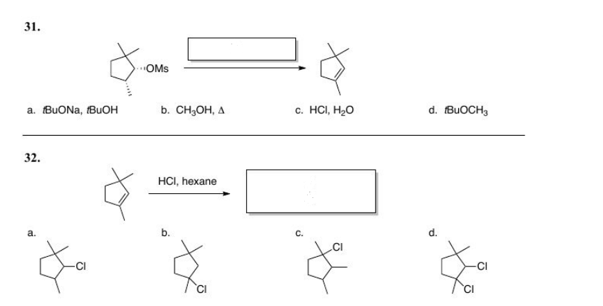 Solved 31. a. tBuONa,tBuOH b. CH3OH,Δ c. HCl,H2O d. tBuOCH3 | Chegg.com