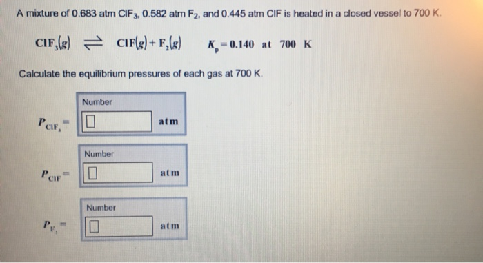 Solved A mixture of 0.683 atm CIF3,0.582 atm F2, and 0.445 | Chegg.com