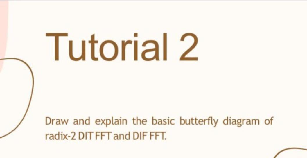 Solved Tutorial 2 Draw and explain the basic butterfly | Chegg.com