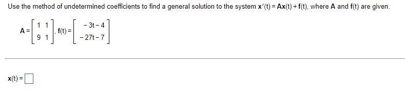Solved Use the method of undetermined coefficients to find a | Chegg.com