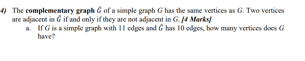 Solved 4) The complementary graph G of a simple graph G has | Chegg.com