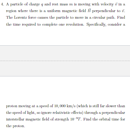 Solved 4. A particle of charge q and rest mass m is moving | Chegg.com