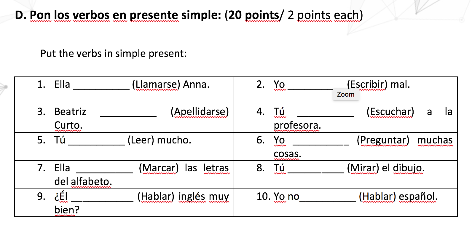 D. Pon los verbos en presente simple: (20 points/ 2 | Chegg.com