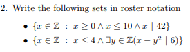 Solved 2. Write the following sets in roster notation - | Chegg.com