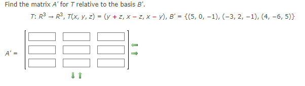 Solved Find the matrix A′ for T relative to the basis B′. | Chegg.com