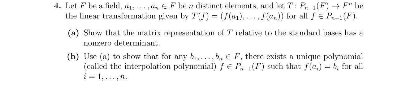 Solved 4. Let F be a field, a1,…,an∈F be n distinct | Chegg.com